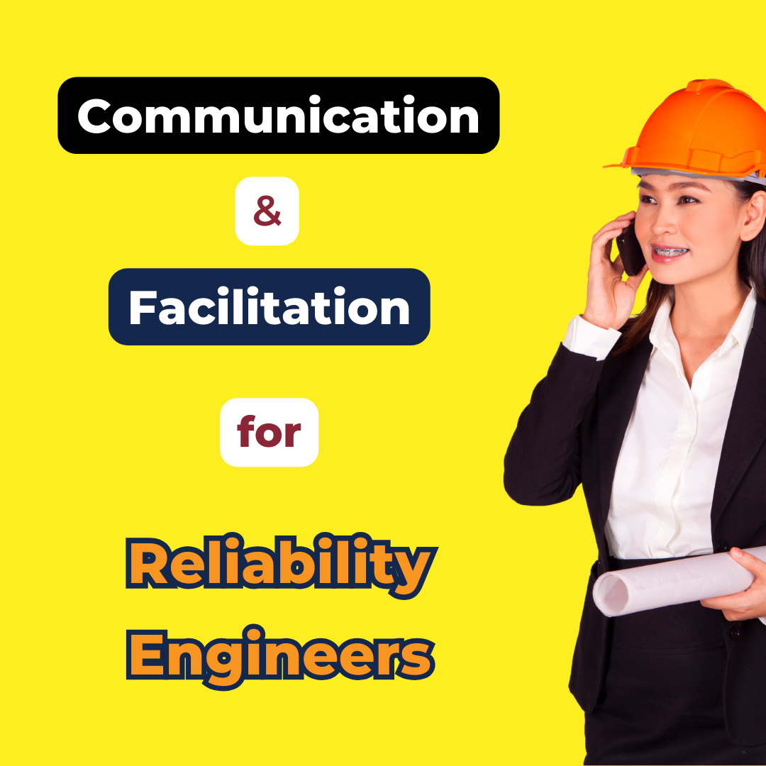 Communication And Facilitation Secrets For Reliability Engineers