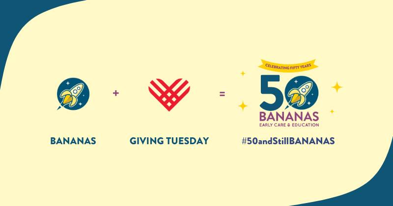 BANANAS Child Care Referrals and Resources - Giving Tuesday