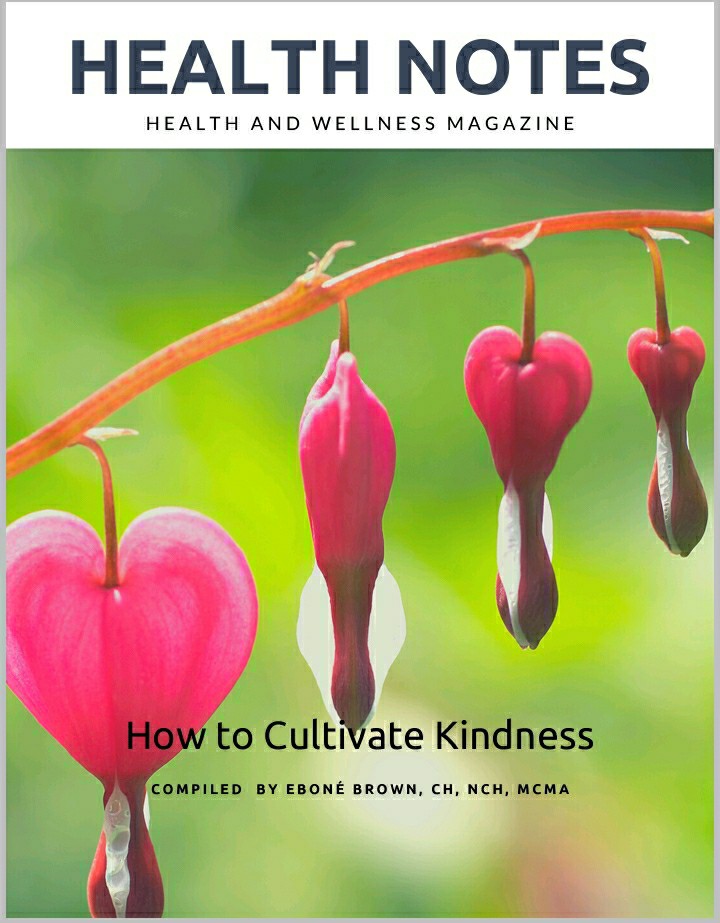 Health Notes--How to Cultivate Kindness - Wellness with Eboné
