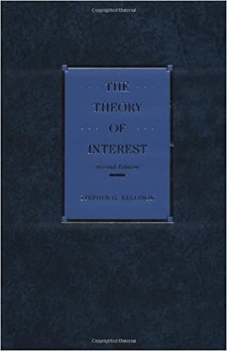 Solutions for The Theory of Interest 2nd by Stephen G. Kellison | Book ...