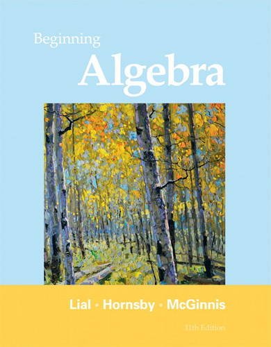Solutions for Beginning Algebra 11th by Margaret L. Lial, John Hornsby ...