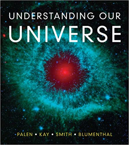 Solutions for Understanding Our Universe 1st by Stacy Palen, Laura Kay ...