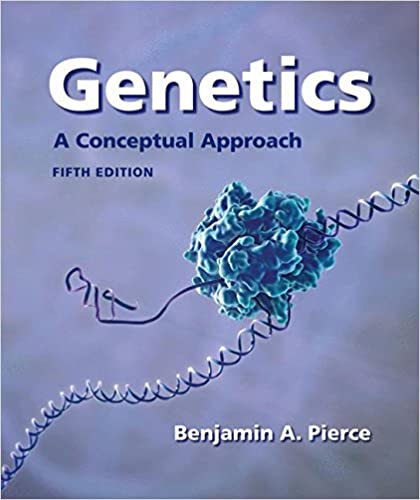 Solutions for Genetics: A Conceptual Approach 5th by Benjamin Pierce ...