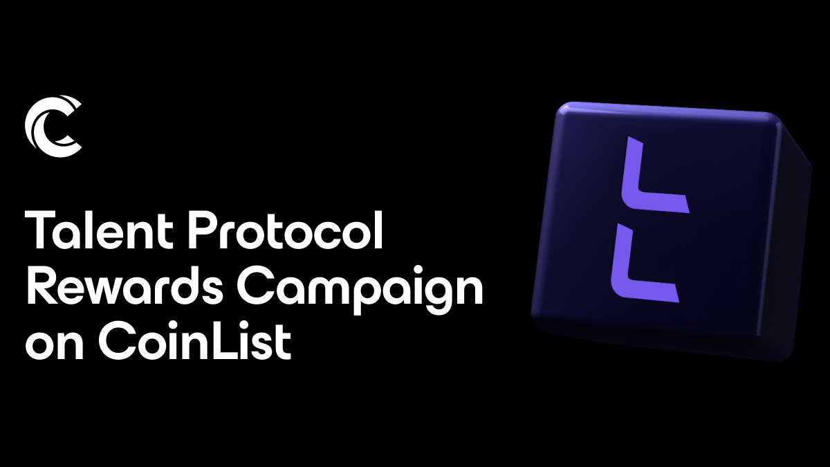 Talent Protocol Rewards Campaign - CoinList