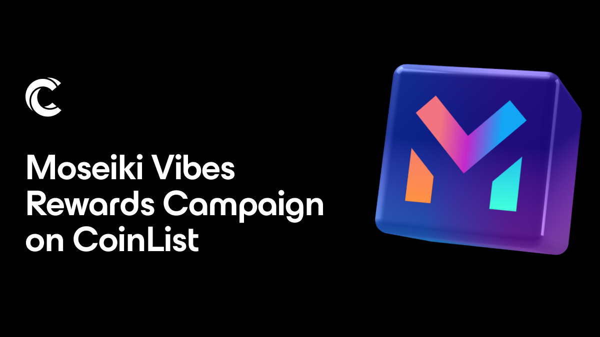 Moseiki Rewards Campaign - CoinList