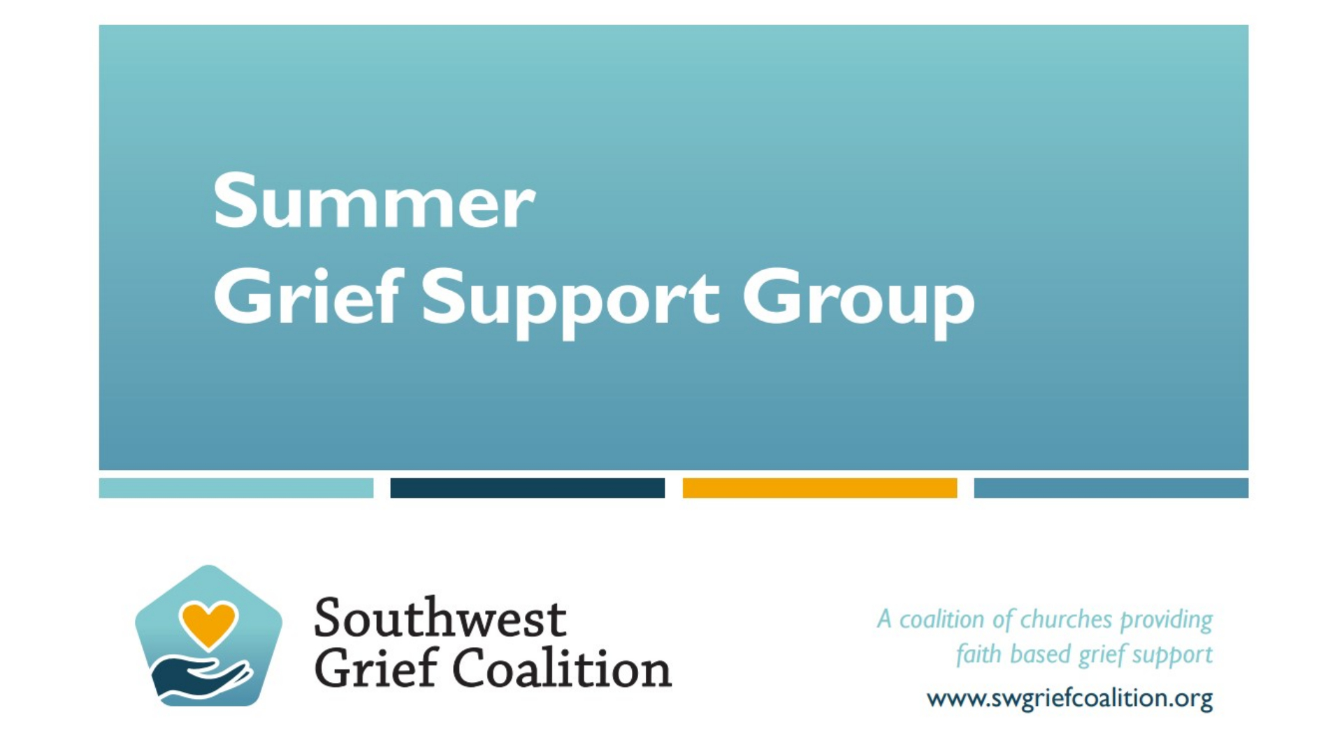 SOUTHWEST GRIEF COALITION SUMMER SUPPORT GROUP