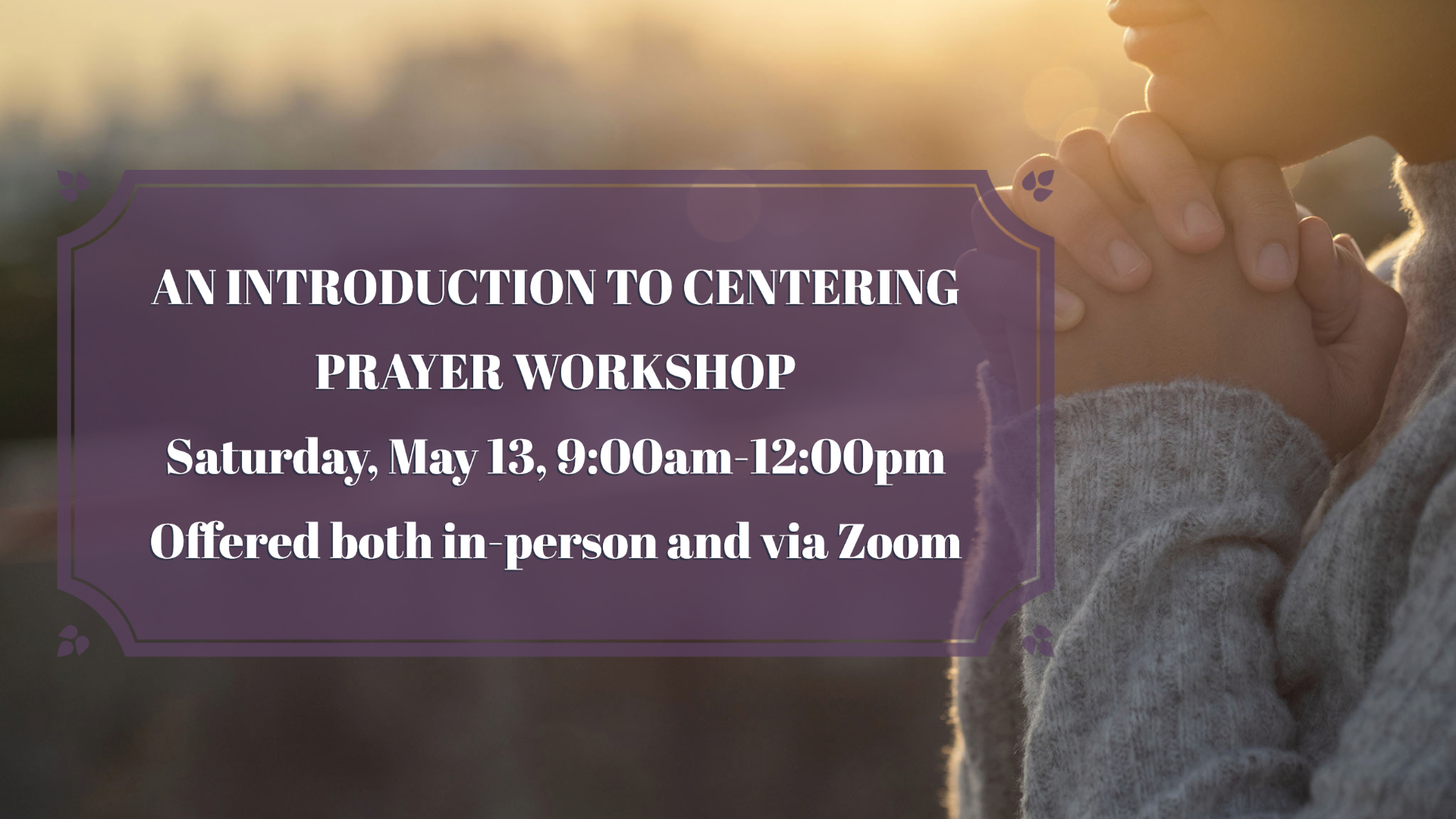 AN INTRODUCTION TOCENTERING PRAYER WORKSHOP