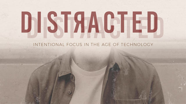 Christian Life Fellowship | Distracted | Distracted Week 4