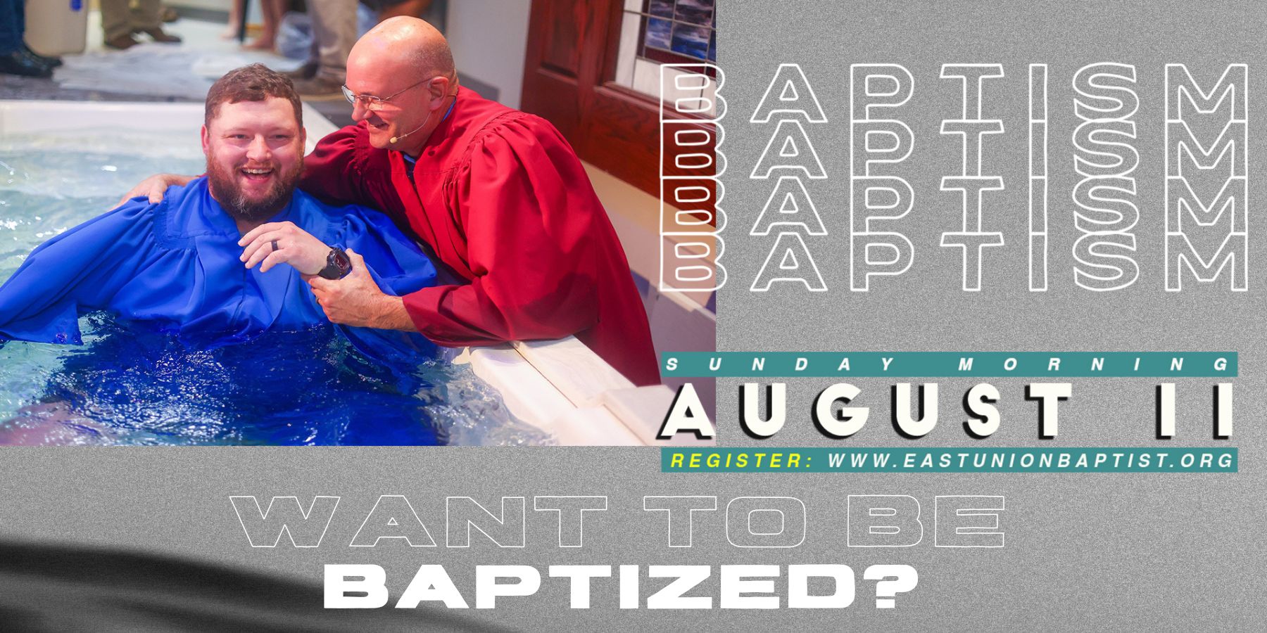 I Want To Be Baptized | East Union Baptist Church