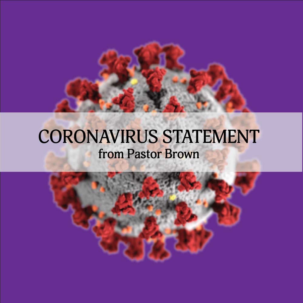 Pastor Brown Statement: Coronavirus | Friendship Missionary Baptist