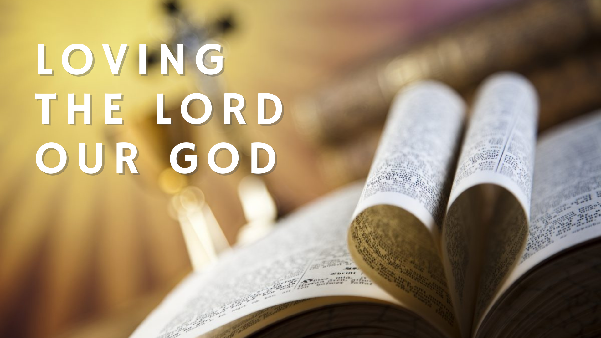 Eagle Creek Grace Bible Church | Loving the Lord Our God | Loving the ...