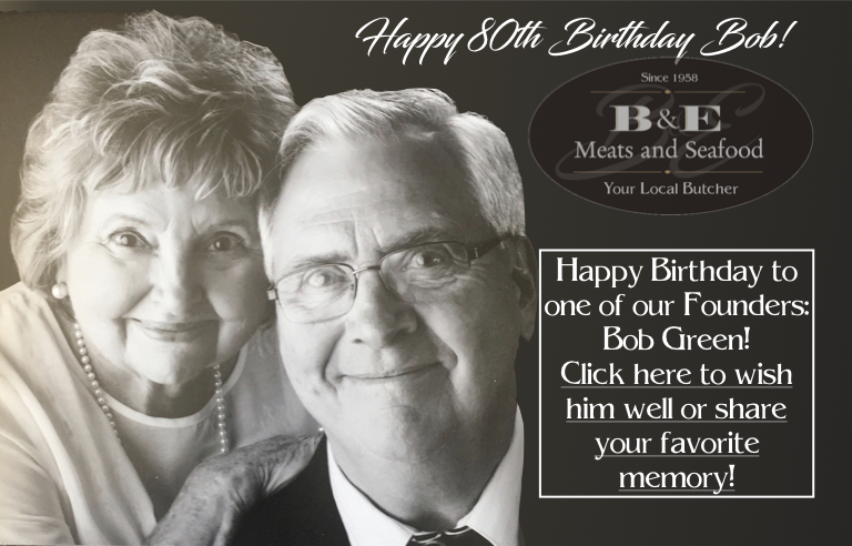 Bob Green Celebrates 80 Years and Counting! | B & E Meats and Seafood