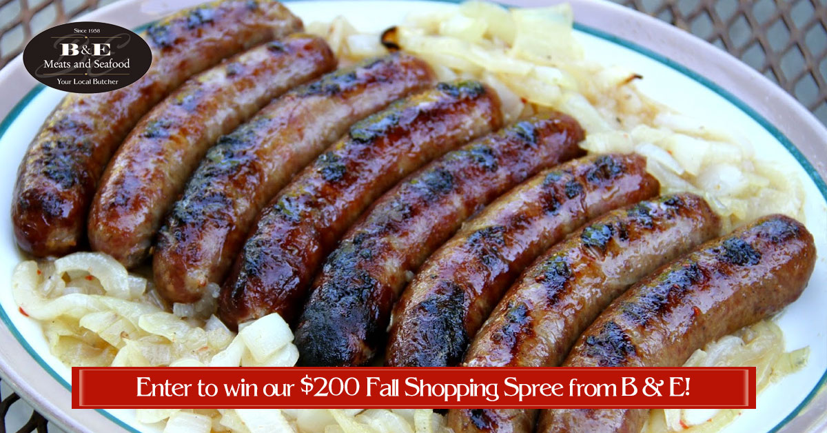 Don't Miss Your Chance to Win a $200 Fall Shopping Spree From B&E Meats ...