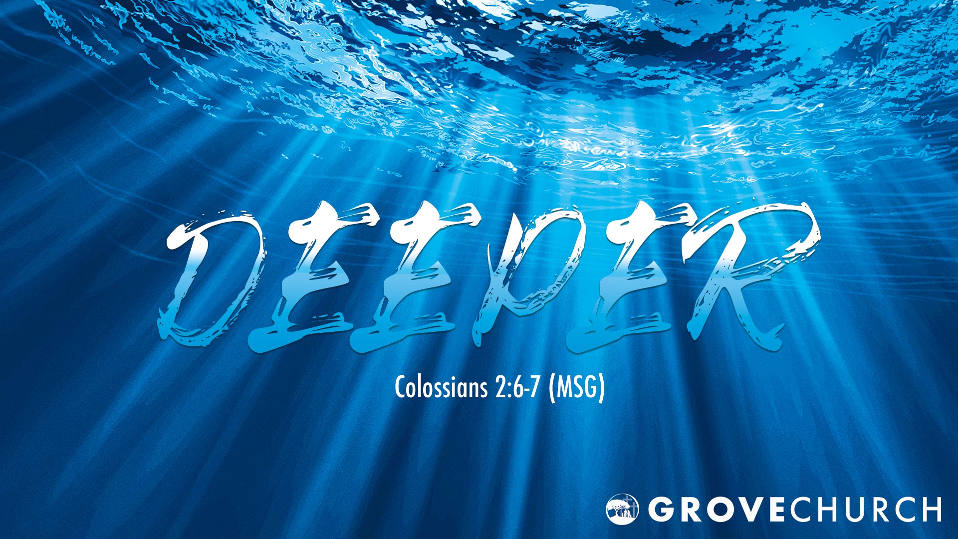 Grove Church | Deeper | Deeper