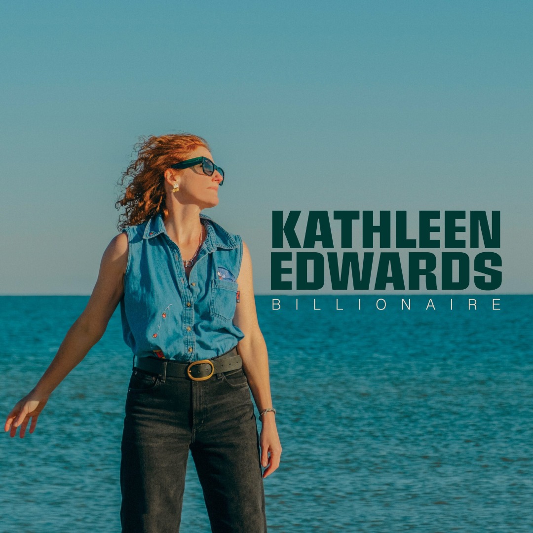 Kathleen Edwards’ "Billionaire" out August 22 on Dualtone Records, two ...