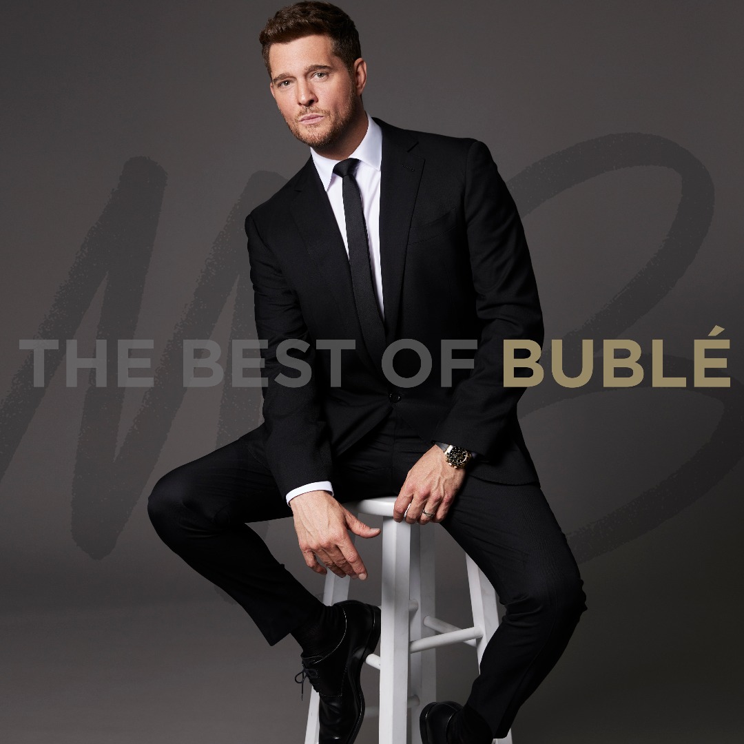 Michael Bublé Announces Brand New Greatest Hits Album – The Best of ...