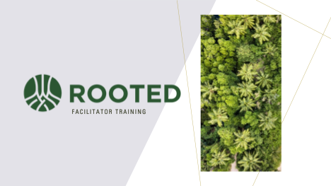 Rooted Facilitators Training - The Rooted Experience