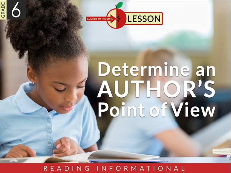 Authors Point of View Lesson Plan - CCSS ELA: RI.6.6